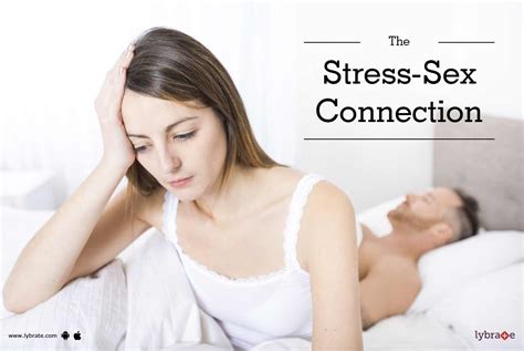 The Stress Sex Connection By Dr K D Lybrate