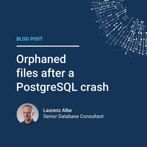 Orphaned Files After A Postgresql Crash Cybertec Postgresql
