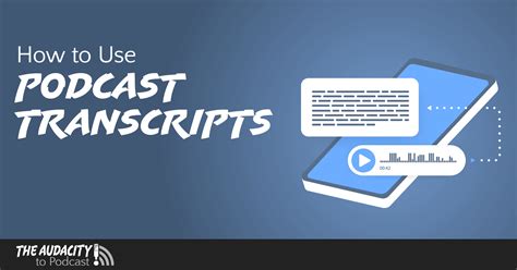 How To Use Podcast Transcripts Entertainer News