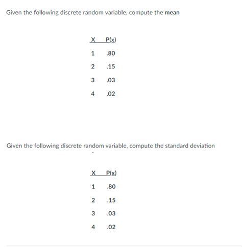 solved given the following discrete random variable compute