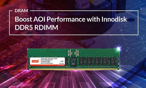 Innodisk Corporation On Linkedin Innodisk Ddr5 Rdimm Aoi Dram Industrialstorage