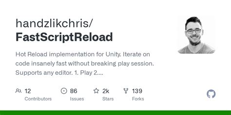 Github Handzlikchrisfastscriptreload Hot Reload Implementation For Unity Iterate On Code