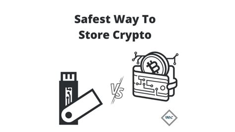 What Is The Safest Way To Store Cryptocurrency