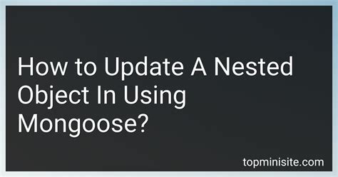 How To Update A Nested Object In Using Mongoose In