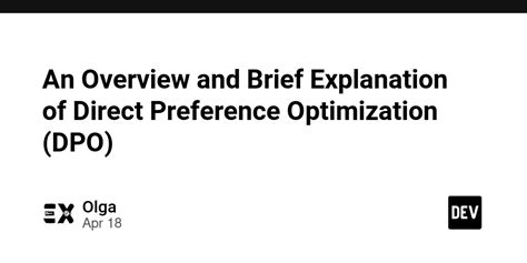An Overview And Brief Explanation Of Direct Preference Optimization