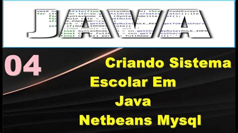 Cursos de programação criando sistema escolar em java netbeans mysql