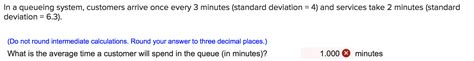 Solved In A Queueing System Customers Arrive Once Every 3