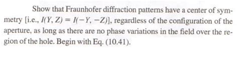 solved show that fraunhofer diffraction patterns have a