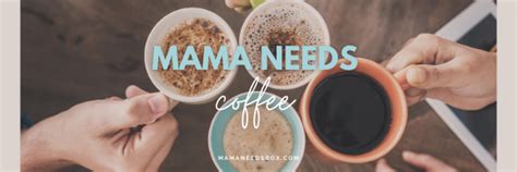 It's Time! Mama.Needs.Coffee! - Mama Needs Box