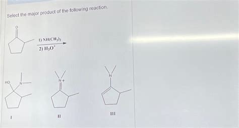 Solved Select The Major Product Of The Following Reaction Chegg