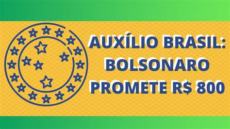 Auxílio Brasil Bolsonaro Promete R 800 Blog Manual Do Idoso