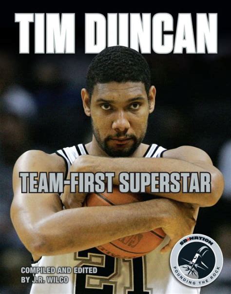 Tim Duncan Team First Superstar By Pounding The Rock Ebook Barnes