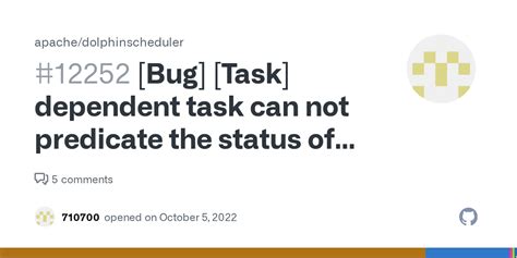 Bug Task Dependent Task Can Not Predicate The Status Of The