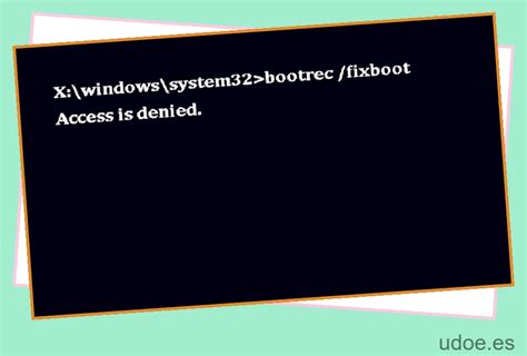 Corrección acceso bootrec fixboot denegado UDOE