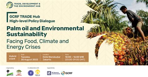 Gcrf Trade Hub High Level Policy Dialogue On “palm Oil And