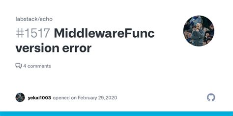 Middlewarefunc Version Error · Issue 1517 · Labstackecho · Github