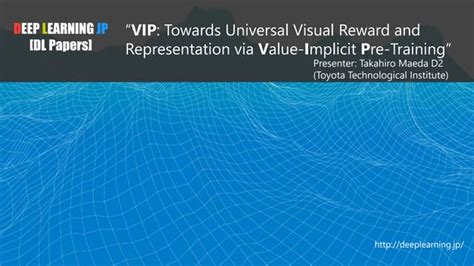 【dl輪読会】vip Towards Universal Visual Reward And Representation Via Value Implicit Pre Training