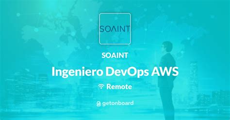 Ingeniero DevOps AWS At SOAINT Remote Work From Home Get On Board