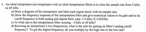 An Ideal Interpolator An Interpolator With An Chegg