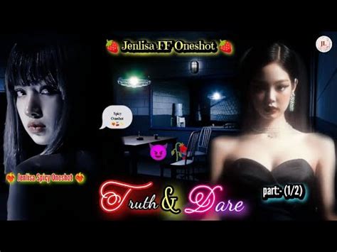 Truth Dare Jenlisa Ff Oneshot Part 1 3 YouTube