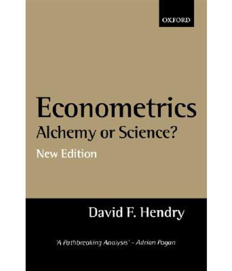 Econometrics Alchemy Or Science Essays In Econometric Methodology