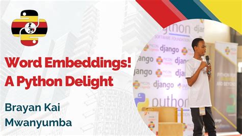 Pycon Uganda 2023 Word Embeddings A Python Delight Talk By Brian