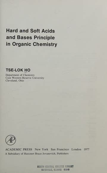 Hard And Soft Acids And Bases Principle In Organic Chemistry Ho Tse Lok Free Download