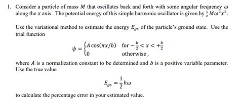 solved consider a particle of mass m that oscillates back