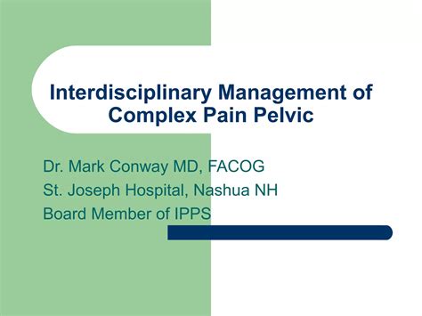 Interdisciplinary Management Of Complex Pelvic Pain Revised Ppt