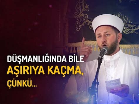 Düşmanlığında Bile Aşırıya Kaçma Çünkü Kurra Hafız İbrahim YILDIRIM
