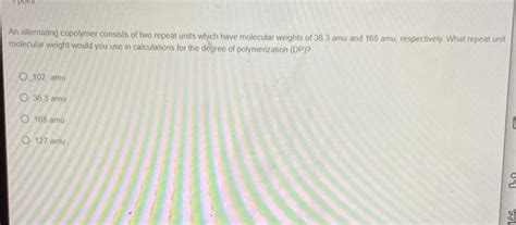 Solved An Altermating Copolymer Consists Of Two Repeat Units