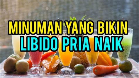 6 Minuman Yang Dapat Meningkatkan Gairah Seksual YouTube