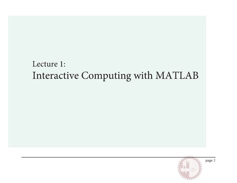 Lec ME Intro To Matlab Lecture Interactive Computing With MATLAB Page Overview