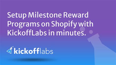 Setup Milestone Reward Programs On Shopify With KickoffLabs In Minutes KickoffLabs