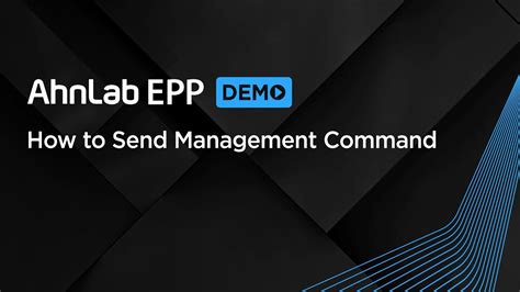 [demo] Ahnlab Epp How To Send Management Commands Youtube