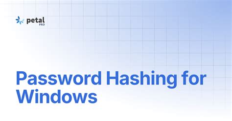 Password Hashing For Windows Petal Pro Documentation