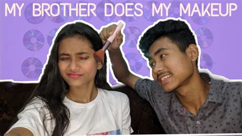 My Brother Does My Makeup💄💄with Ankur Borahassamese Version 🥳 Youtube