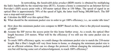 Solved In Networking The Bandwidth Delay Product Bdp