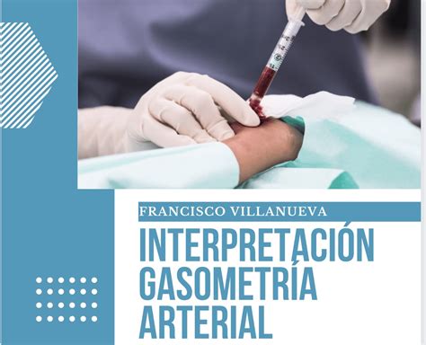 Interpretación Gasometria Arterial José Francisco Villanueva Valv