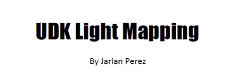UDK Light Mapping Tutorial Unreal Development Kit ModDB
