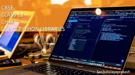 cbse class 12 ch4 using python libraries sasikalajayaprakash pptx