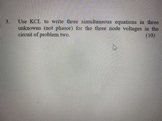 Solved Use KCL To Write Three Simultaneous Equations In Chegg