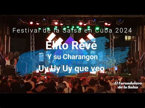 Festival de la Salsa en Cuba 2024 Elito Revé y su Charangón Uy uy uy