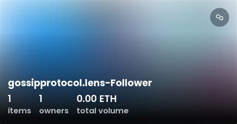 gossipprotocol lens follower collection opensea