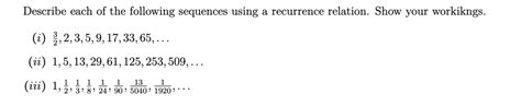 Solved Describe Each Of The Following Sequences Using A