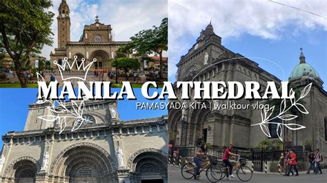 Manila Cathedral Church At Manila Philippines 4k Walktour Youtube