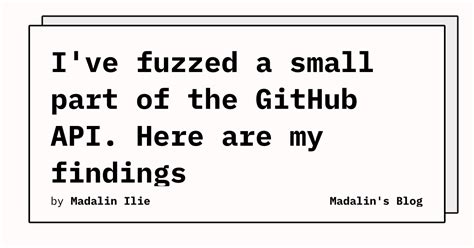 Ive Fuzzed A Small Part Of The Github Api Here Are My Findings Madalins Blog