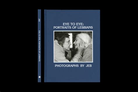 Eye To Eye Portraits Of Lesbians — Bryan Cipolla