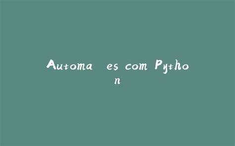 Automações Python 拾光赋