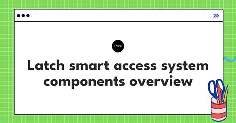 Latch Smart Access Teardown Analysis Strategy And Ux Insights Nextsprints